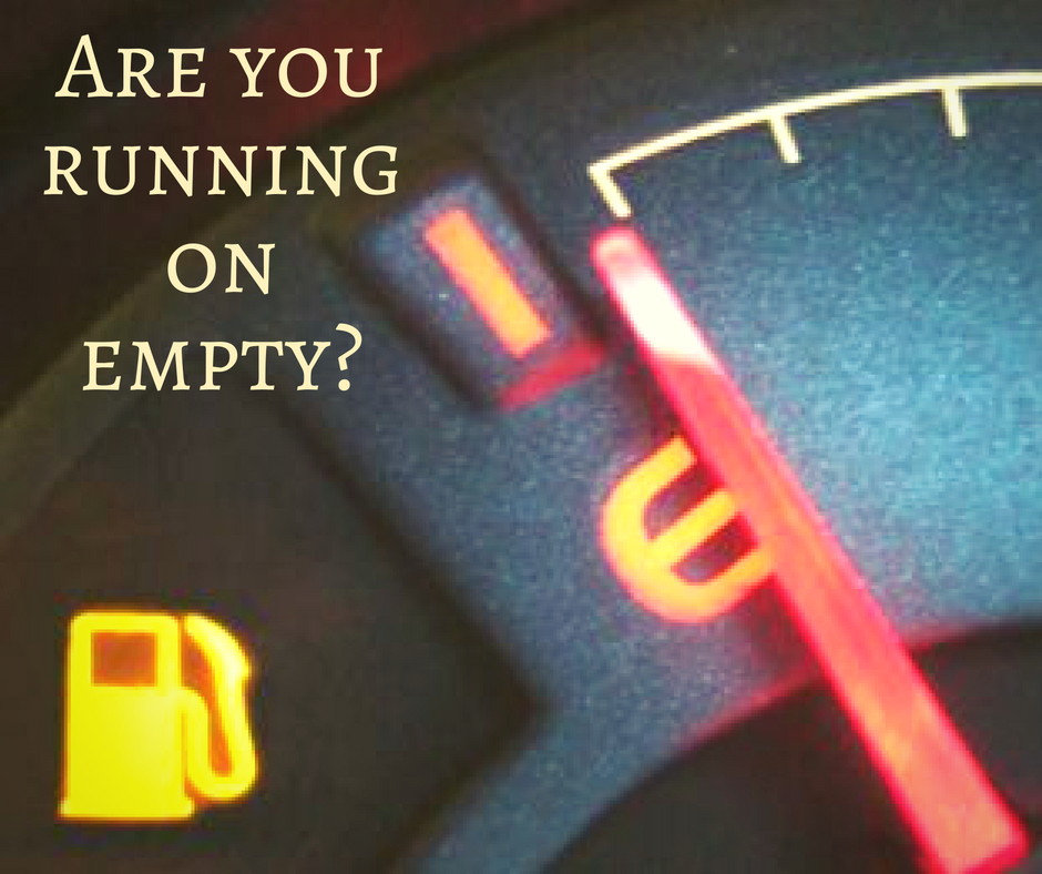 What to Do When You’re Running On Empty