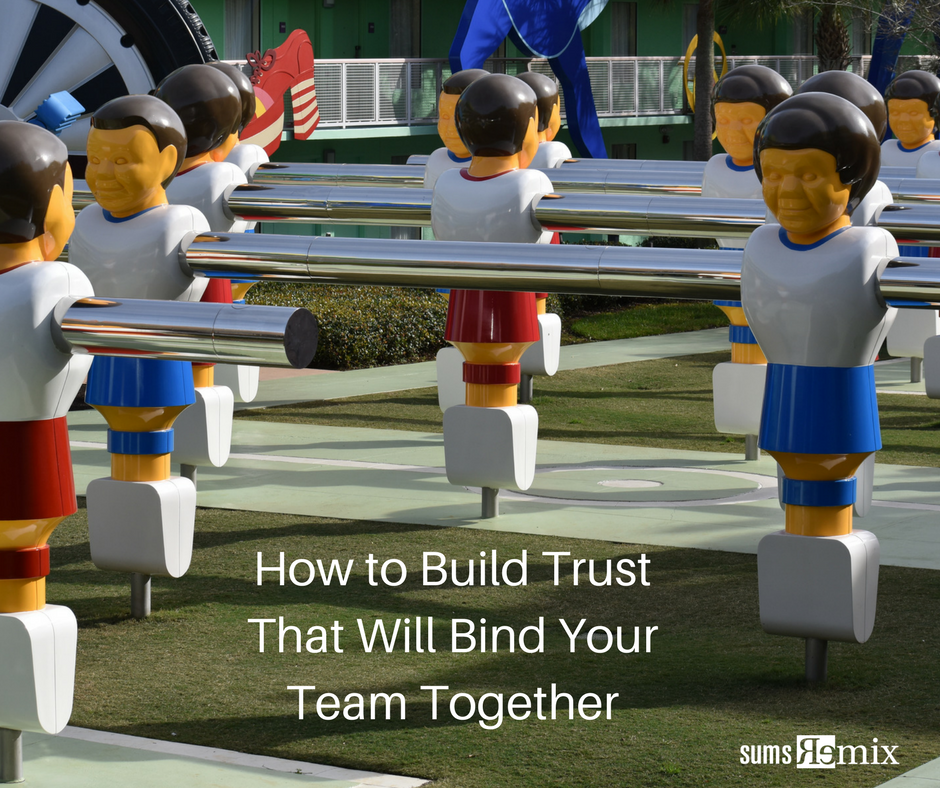 How to Build Trust That Will Bind Your Team Together