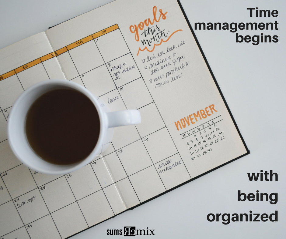 Time Management Begins with Being Organized